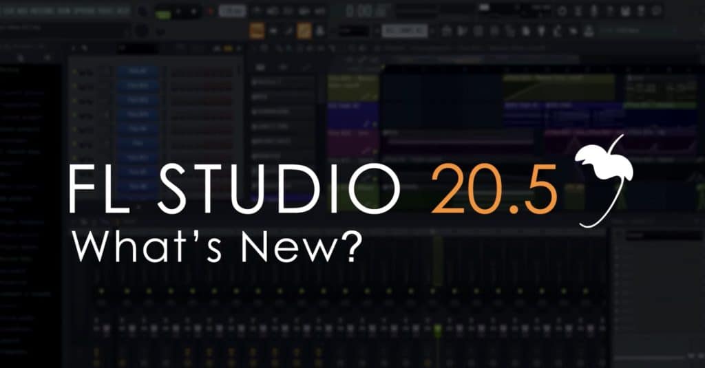 FL STUDIO 20.5 Released - StrongMocha