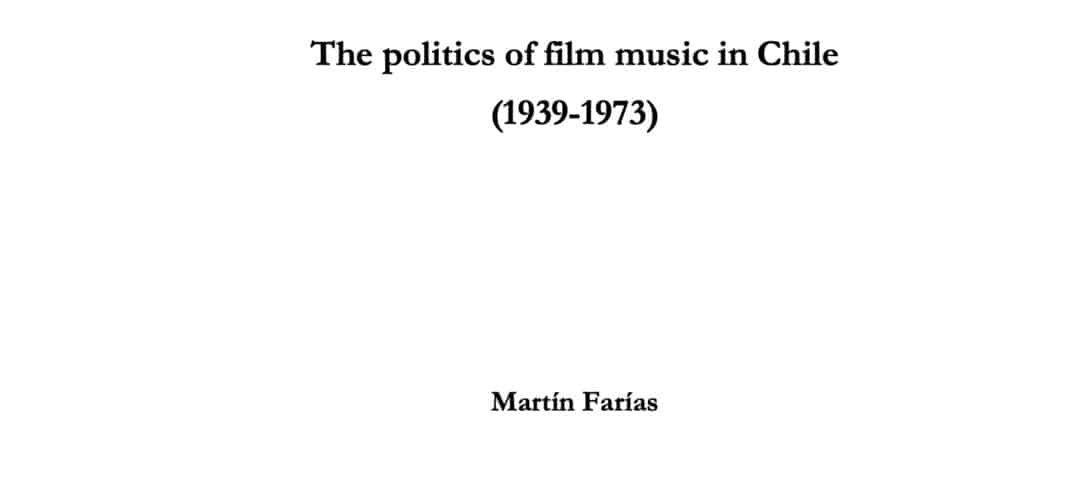 The Politics of Film Music in Chile by Martin Farias - StrongMocha