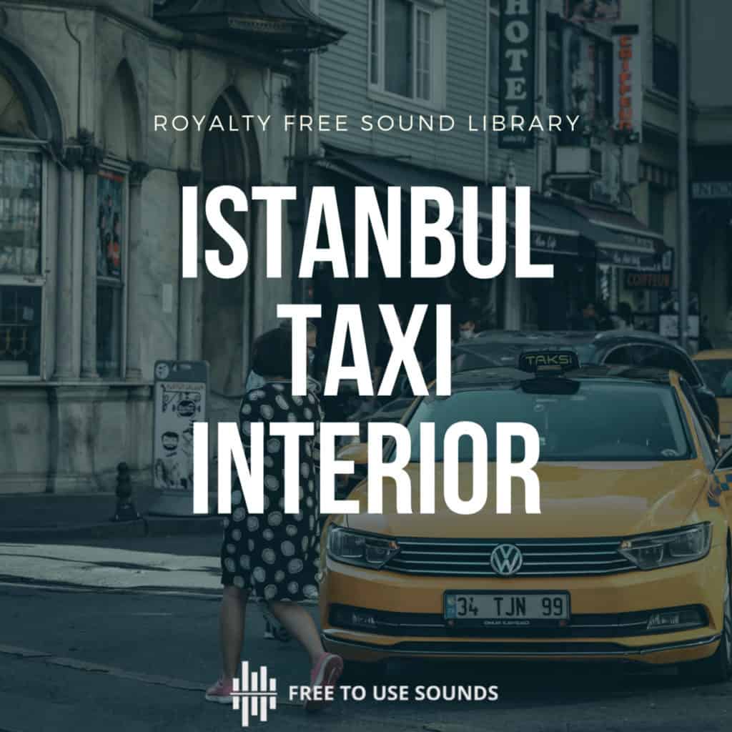 Free To Use Sounds Released Car Interior Sound Effects! Taxi Istanbul ...