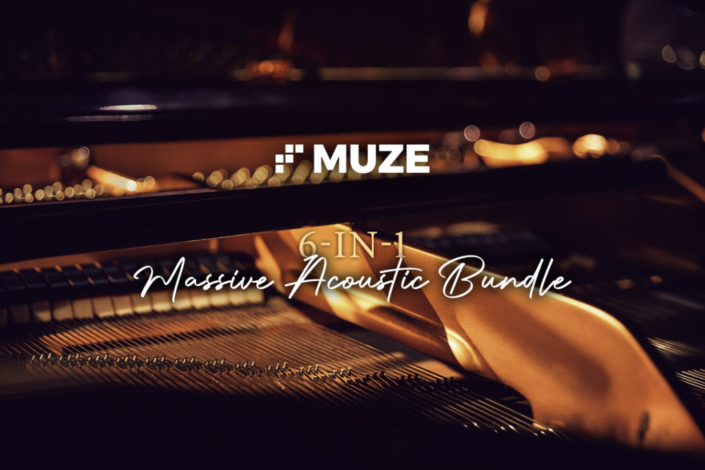 Massive Acoustic Bundle by Muze: 6 Kontakt Instruments for Music, Sound Design, and Cinematic ...
