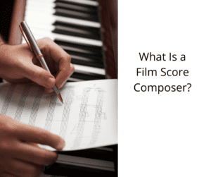 What Is a Film Score Composer? - StrongMocha